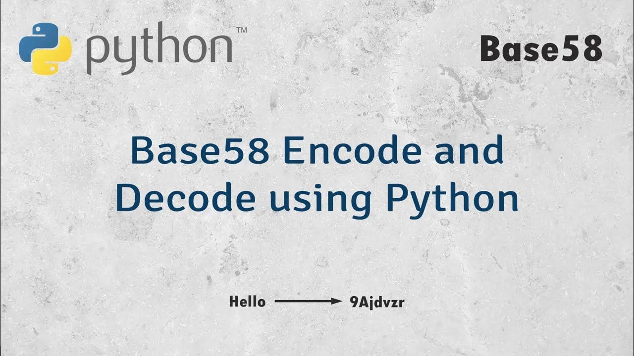 How to do Base58 Encode and Decode using Python - YouTube