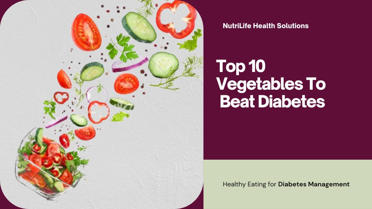 Top 10 Vegetables to Beat Diabetes Naturally | Best Foods for Blood ...