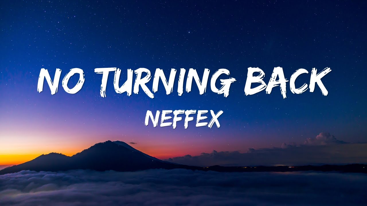 NEFFEX - NO TURNING BACK (Lyrics) - YouTube