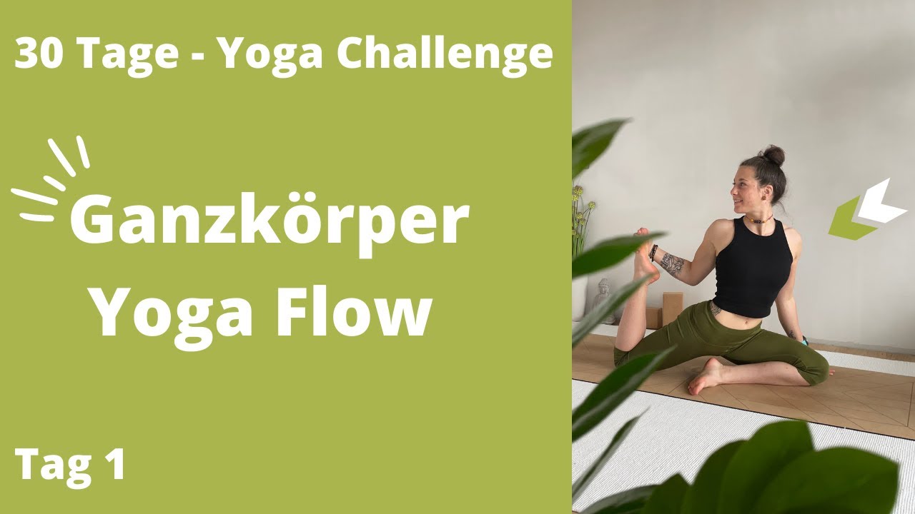 30 Tage Yoga Challenge Tag 1 Ganzkörper Yoga Flow Dynamische Übungen Für Deinen Körper Youtube