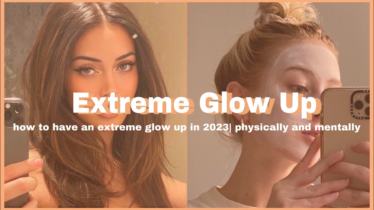 Extreme glow up tips for girls | physically and mentally - YouTube