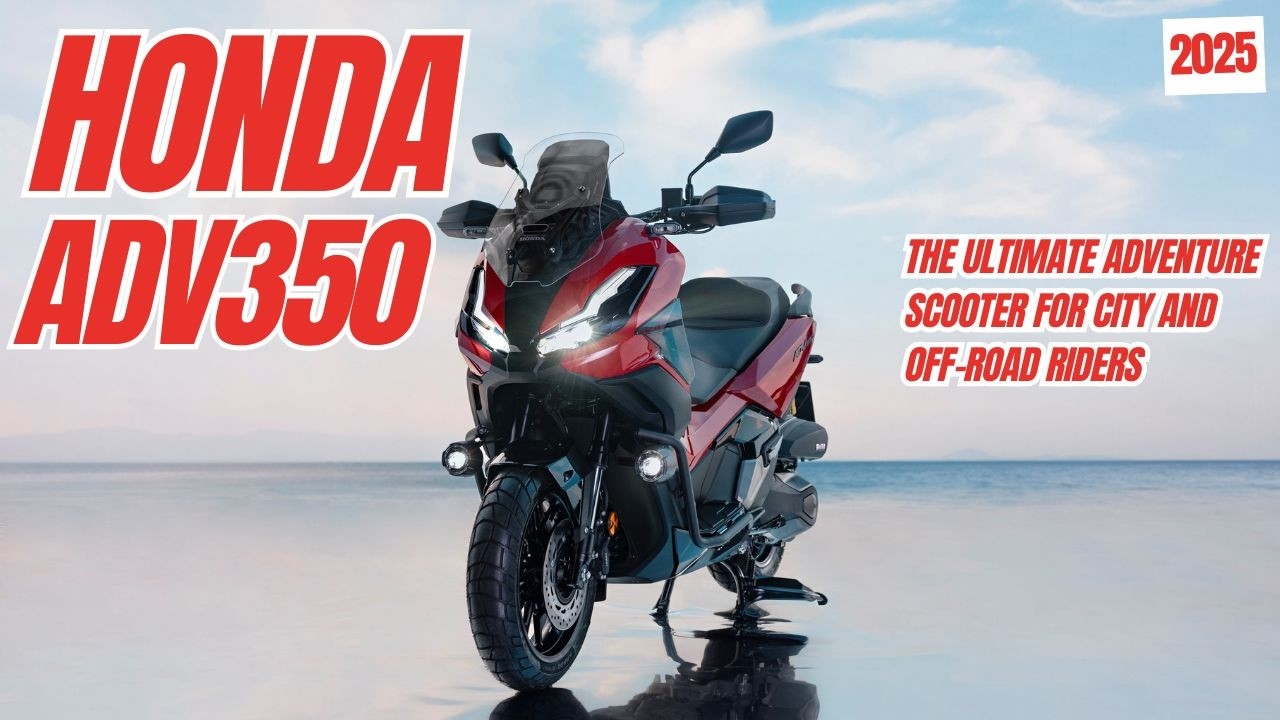 The All-New 2025 Honda ADV350: A Versatile Adventure Scooter | Motorbikespace - YouTube