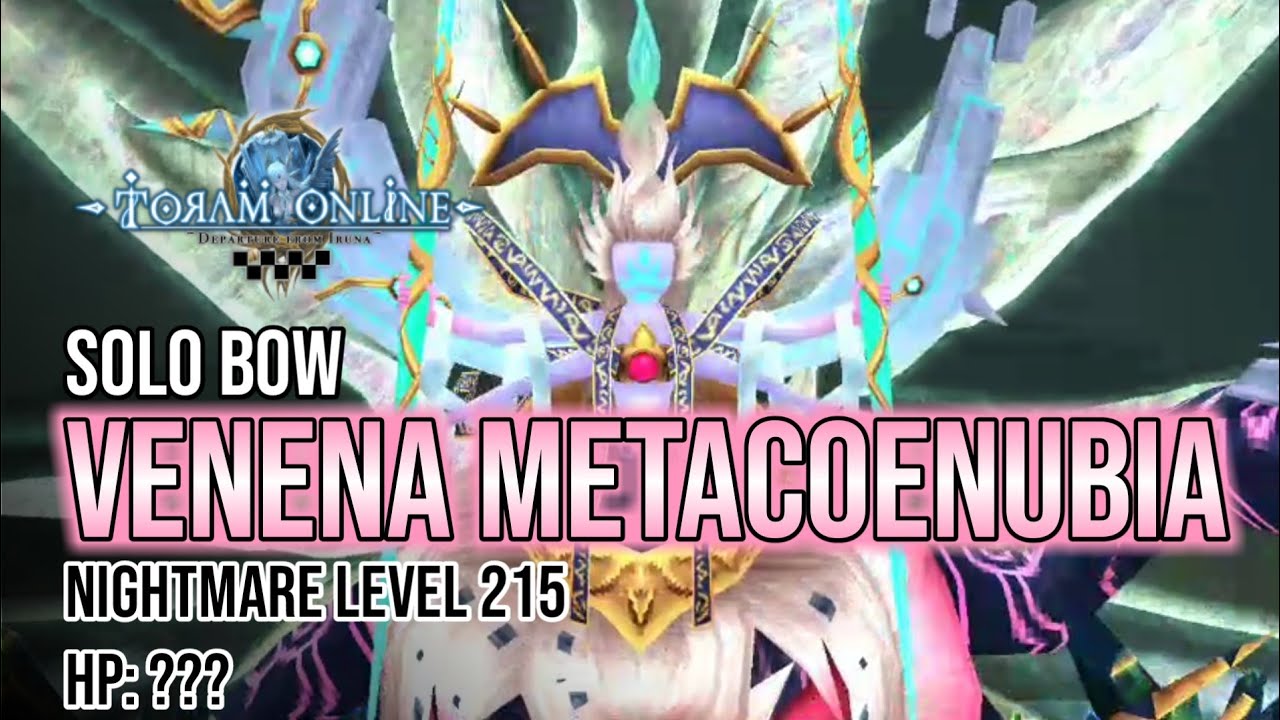 Toram Online vs. Venena Metacoenubia (Solo Bow) Nightmare Level 215, 3 ...