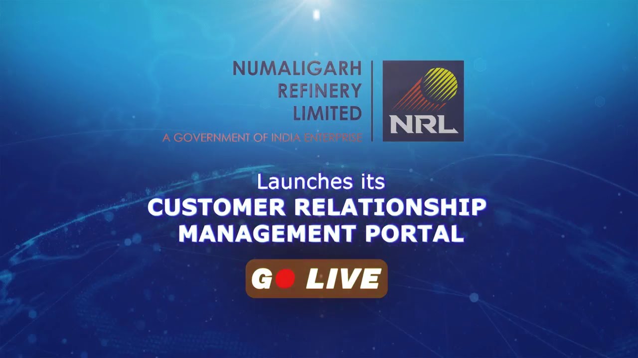 NRL launches CRM Software | Numaligarh Refinery Limited | Customers ...