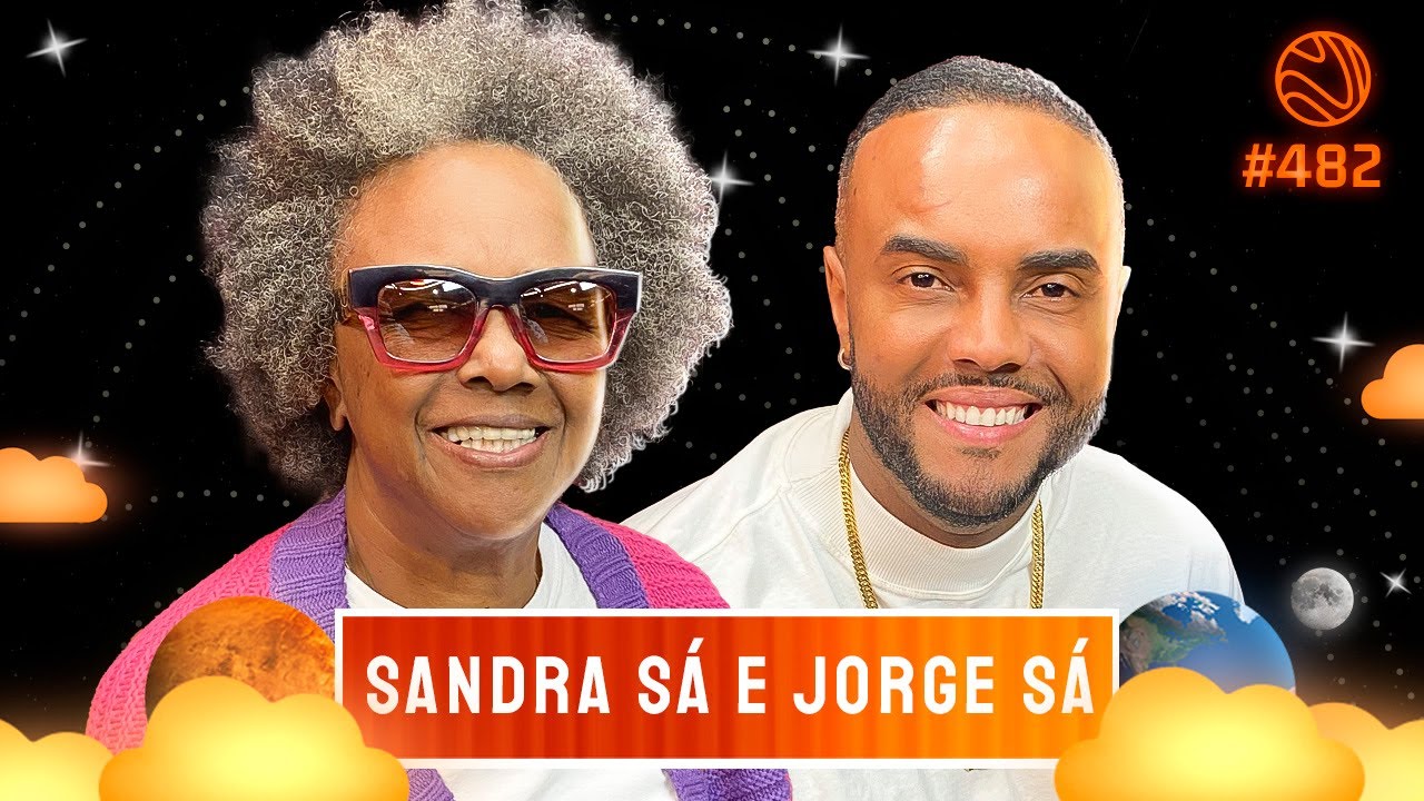 SANDRA SÁ E JORGE SÁ - Venus Podcast #482 - YouTube