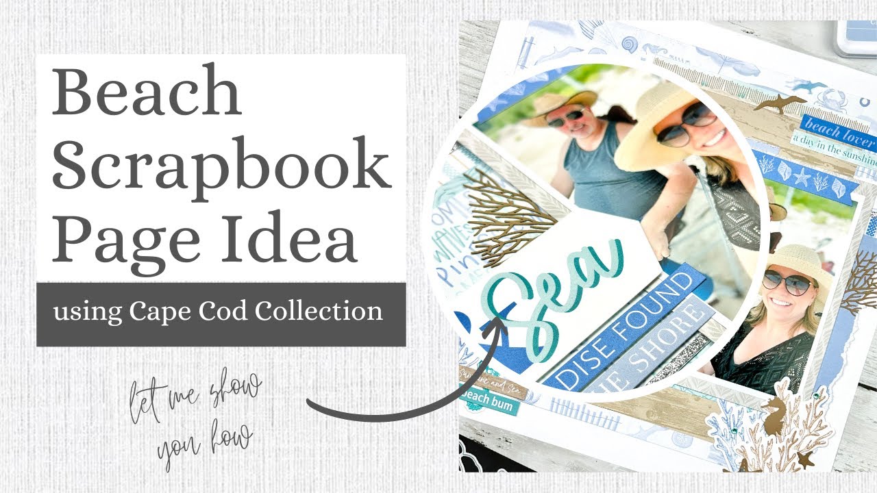 Scrapbook Process Video | CTMH Cape Cod Beach Scrapbook Page - YouTube