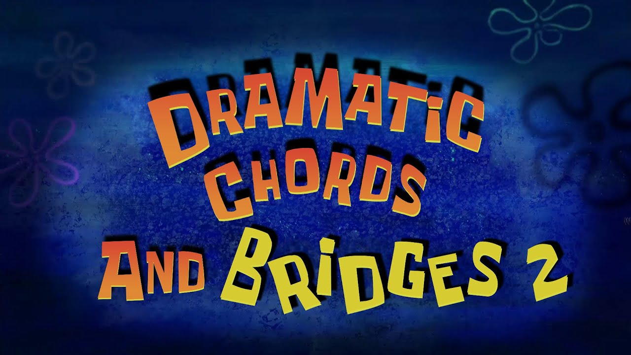 SpongeBob Music: Dramatic Chords And Bridges 2 - Remastered - YouTube