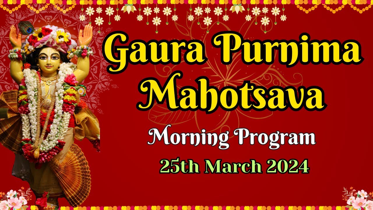 Gaura Purnima Mahotsav 2024 | Morning Program - YouTube