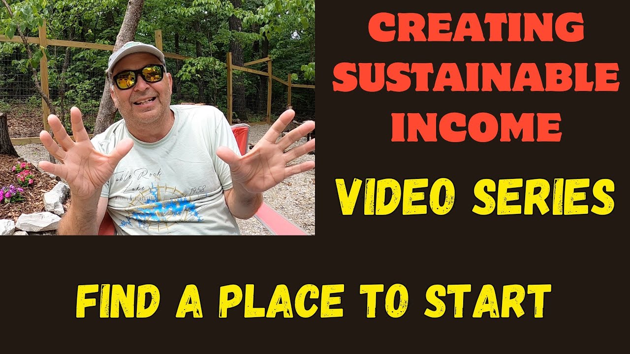 Creating Sustainable Income 17 - Find A Place To Start! - YouTube