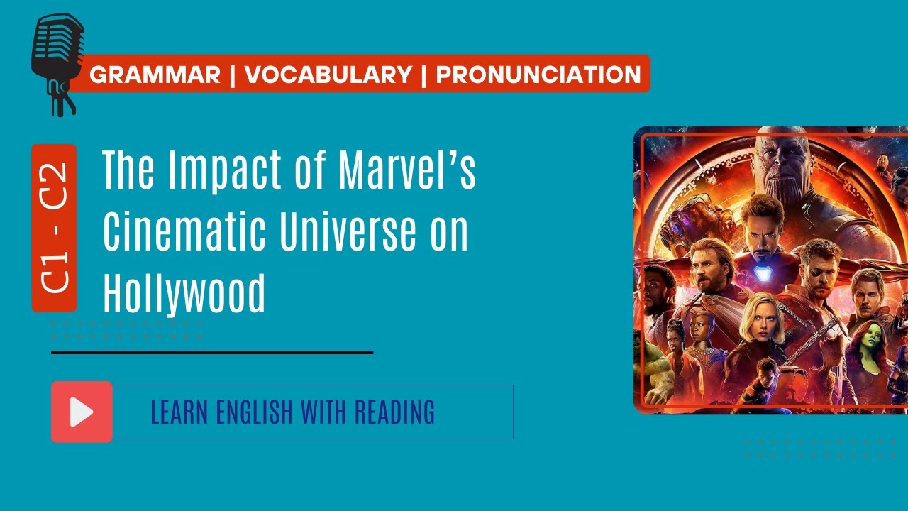 Reading Practice | C1- C2 | The Impact of Marvel's Cinematic Universe ...