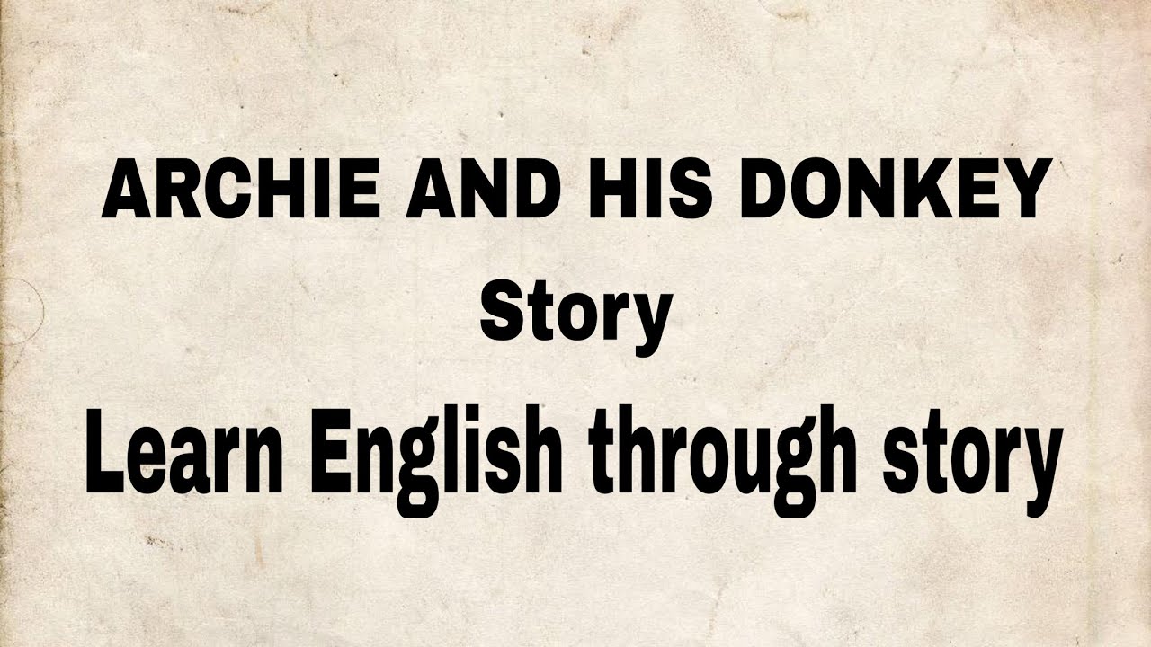 learn English through story 🔥 level A1 - ARCHIE AND HIS DONKEY Story ...