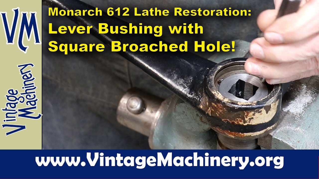 Monarch 612 Lathe Restoration: Machining a New Lever Handle Bushing ...