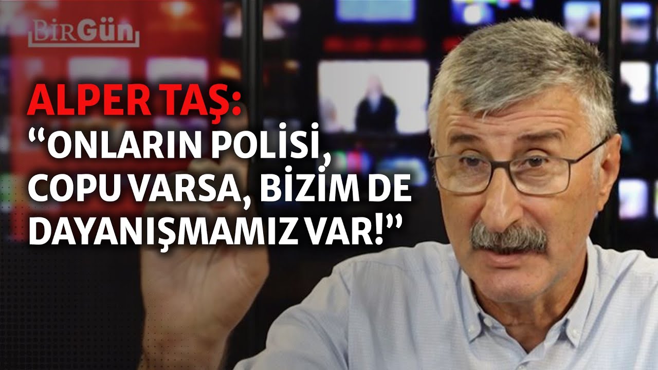 Alper Taş: "Kararlılığımız onları çileden çıkartıyor" - YouTube