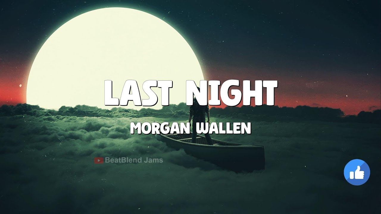 Morgan Wallen - Last Night (Lyric Video) | BeatBlend Jams - YouTube