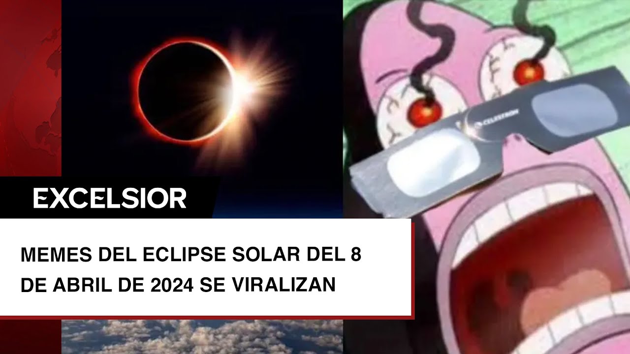 Memes del eclipse solar de 8 de abril del 2024 se viralizan; aquí los ...