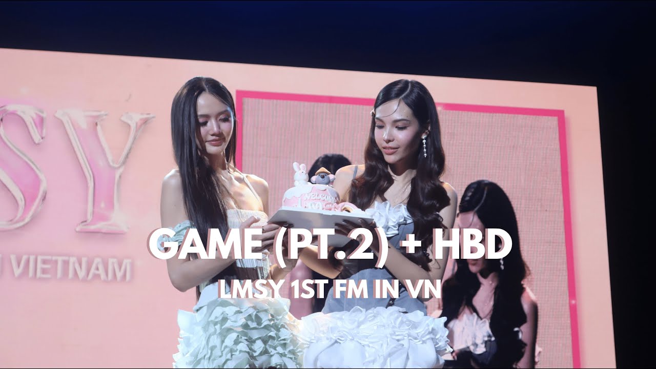 [250308] - Game (Part 2) + HBD - LMSY 1st Fan Meeting in Vietnam - YouTube