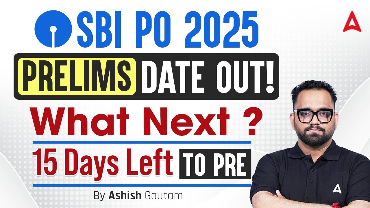 SBI PO 2025 | Prelims Date Out! | What Next |15 Days Left to Pre | By ...