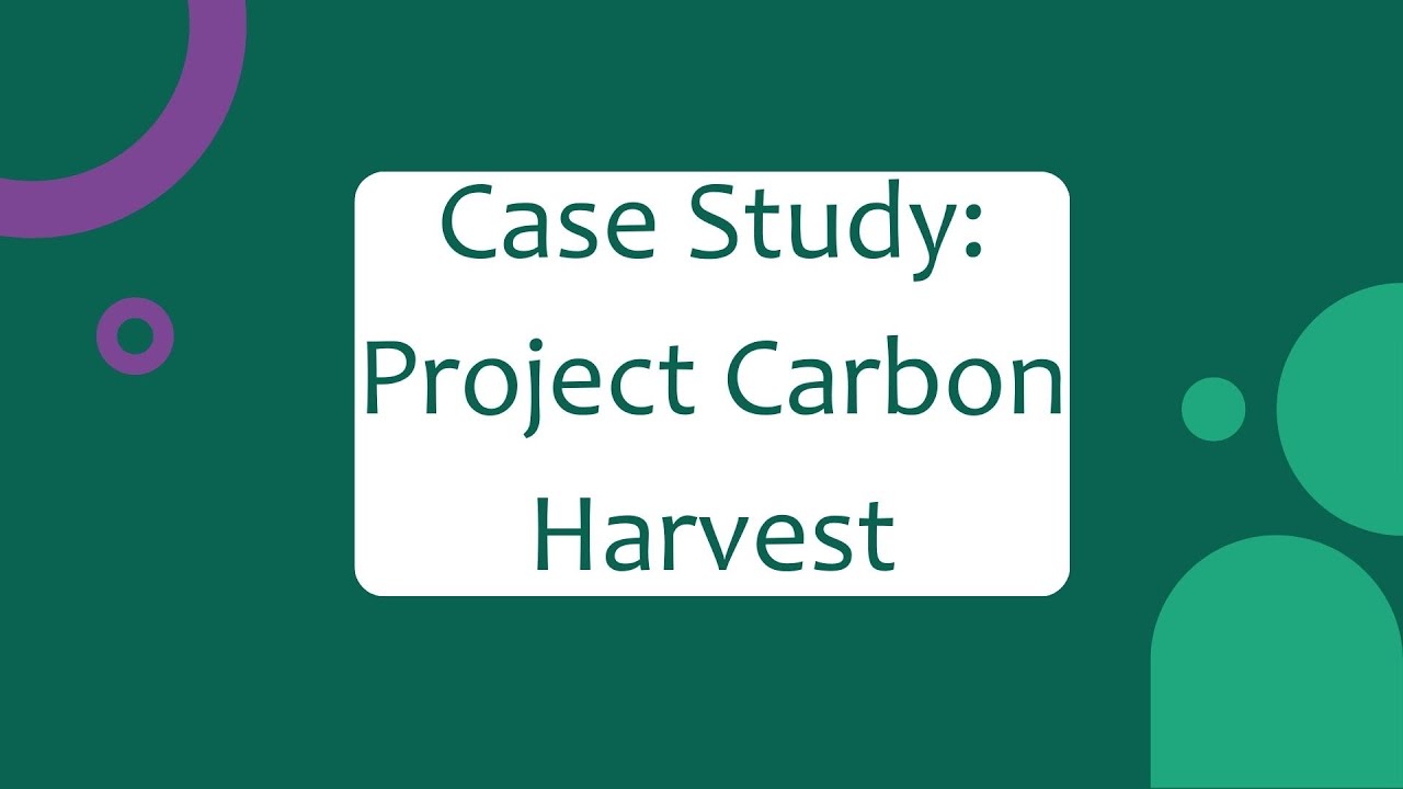 Carbon Capture Case Study: Project Carbon Harvest - YouTube