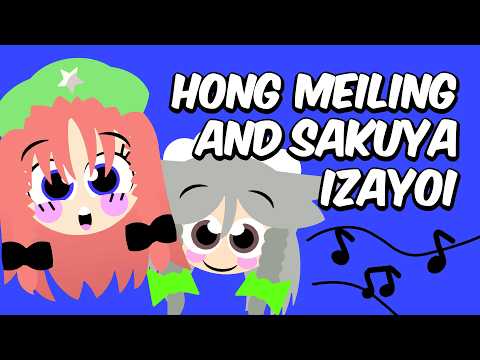 Hong Meiling X Sakuya Izayoi | Touhou Song | Official Animated Music Video
