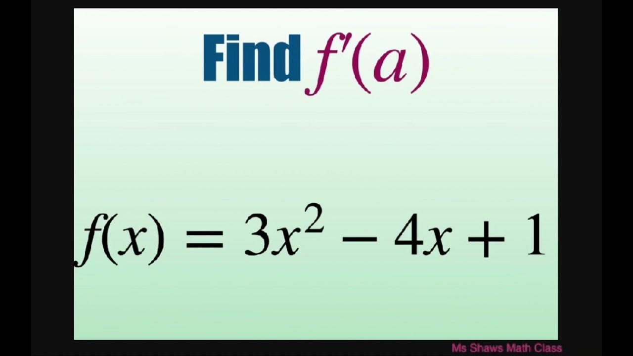 using-definition-of-derivative-find-f-a-for-f-x-3x-2-4x-1-youtube