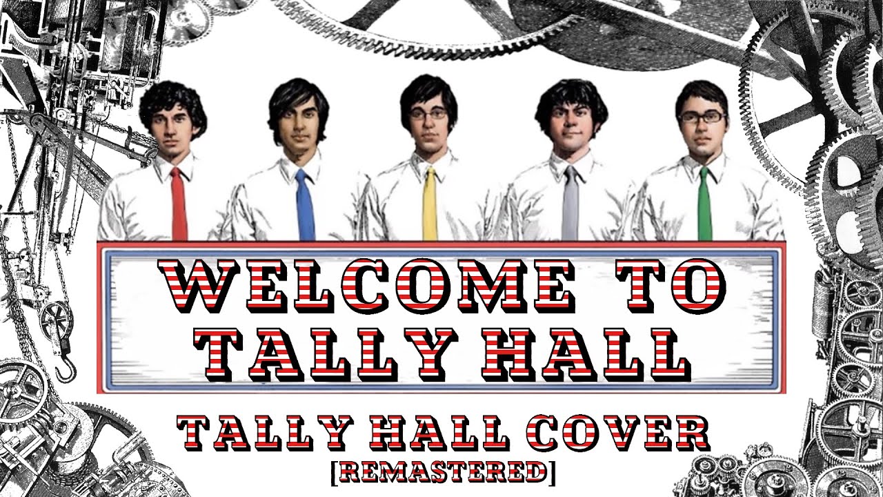 Welcome to Tally Hall [Remastered] | Tally Hall Cover - YouTube