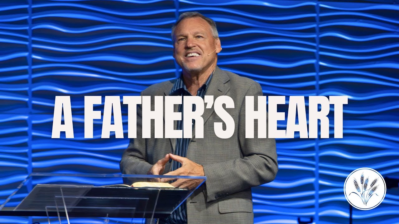 A Father's Heart | Pastor Mark Butler | Harvest Bible Church - YouTube