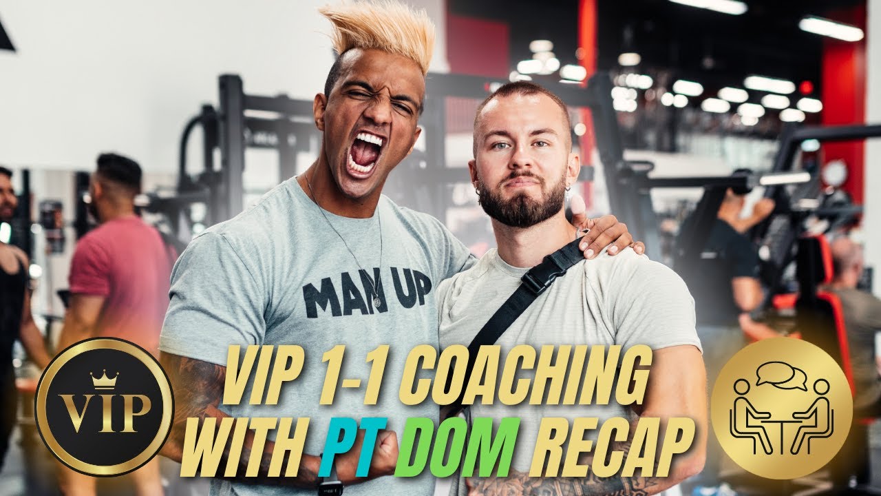 VIP 1-1 Coaching With PT Dom Recap - YouTube