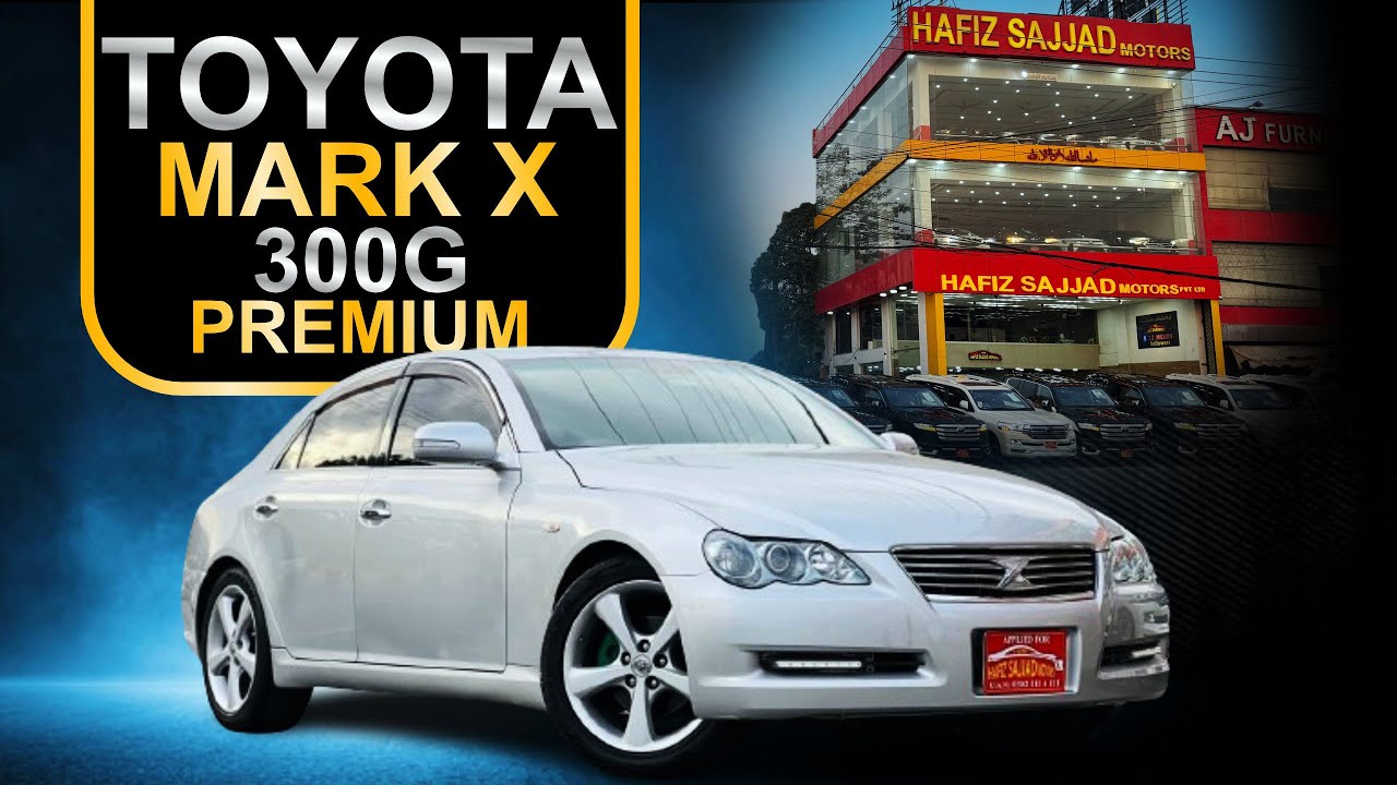 Toyota Mark X 300G Premium | Hafiz Sajjad Motors - YouTube