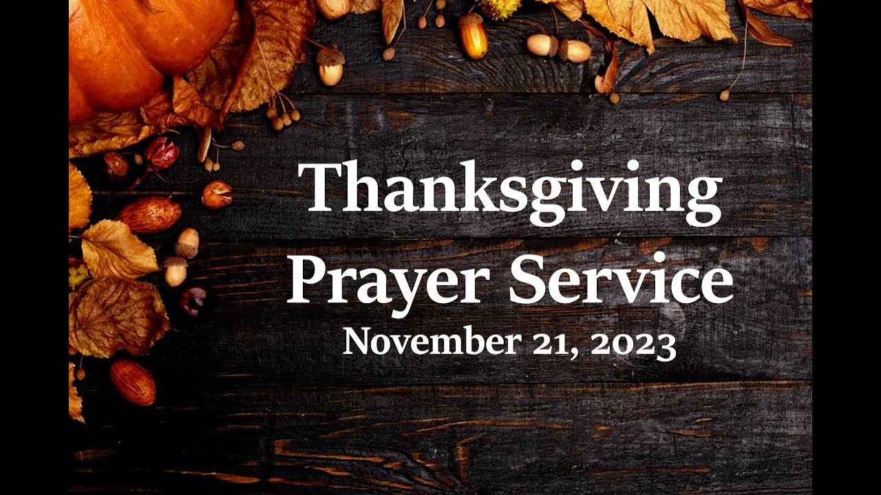Thanksgiving Prayer Service 2023 - YouTube