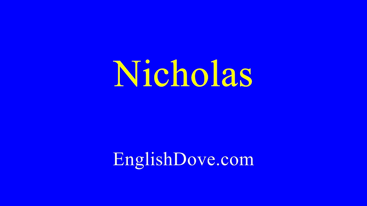 How to pronounce Nicholas in American English. - YouTube
