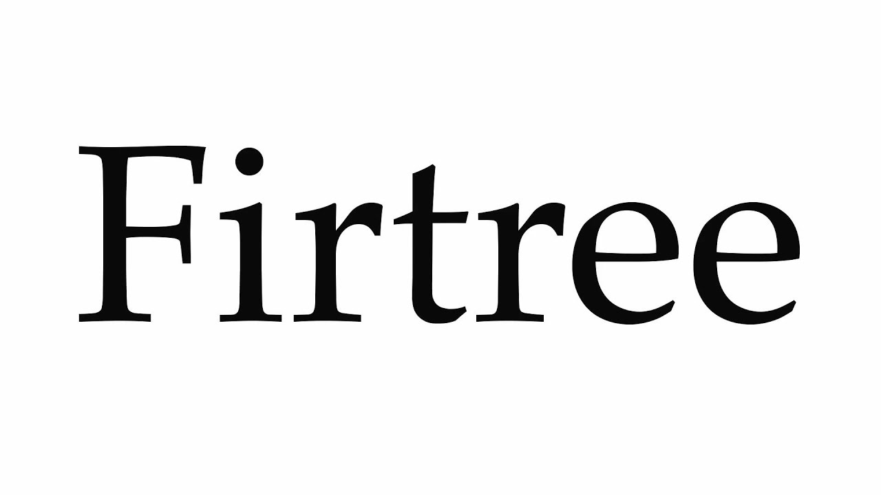 How to Pronounce Firtree - YouTube