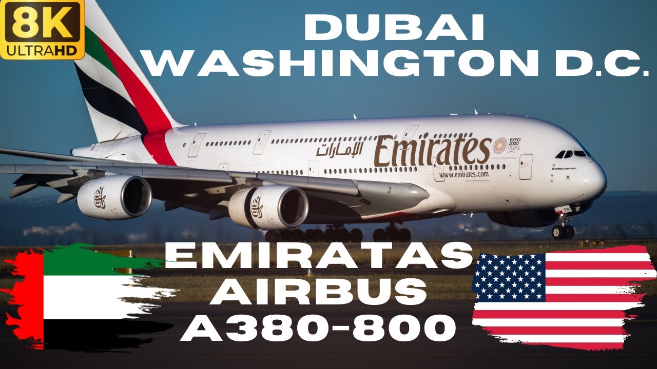【8K】Emirates: Airbus A380-800 - From Dubai (DXB) To Washington D.C ...