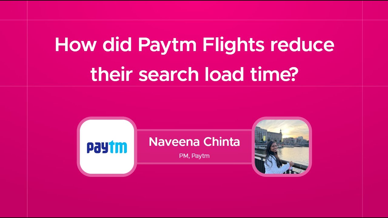 How did Paytm Flights reduce their search load time? - YouTube
