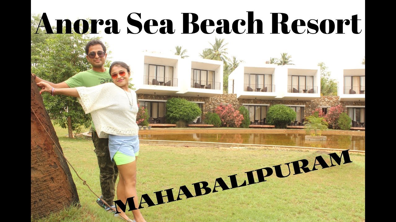 Anora Beach resort | ECR Chennai | Best places to stay in Mahabalipuram ...