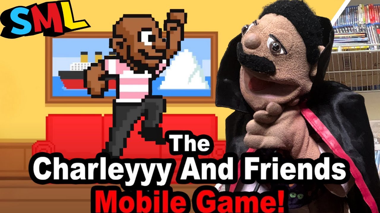 SML Movie: The Charleyyy And Friends Mobile Game Reaction (Puppet ...