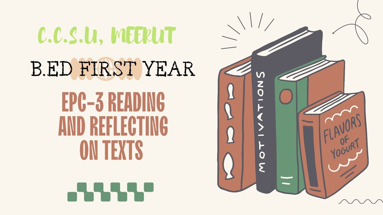 EPC 3 - READING AND REFLECTING ON TEXTSI B. ED FIRST YEAR PRACTICAL ...