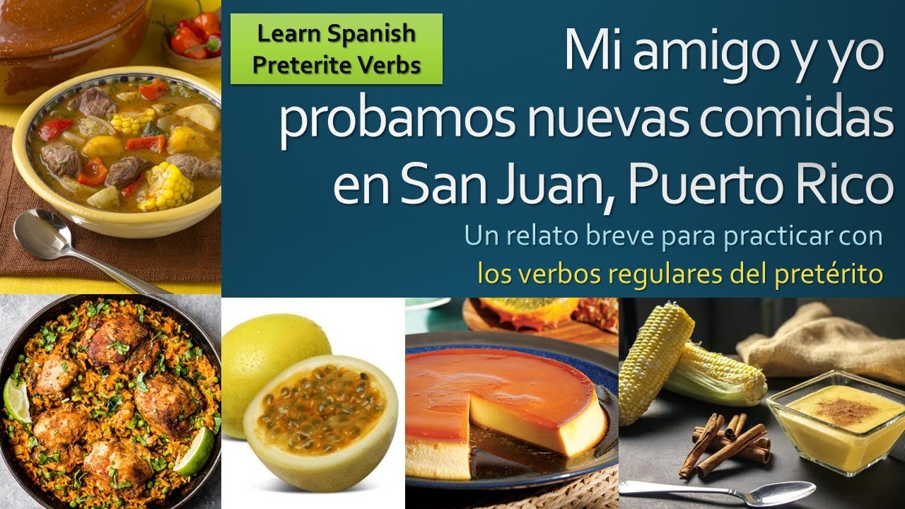 Regular Preterite Verbs Practice Story: Probamos nuevas comidas en San ...