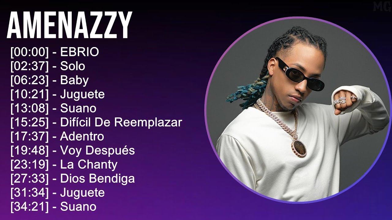 Amenazzy 2024 MIX Nuevas Canciones - EBRIO, Solo, Baby, Juguete - YouTube
