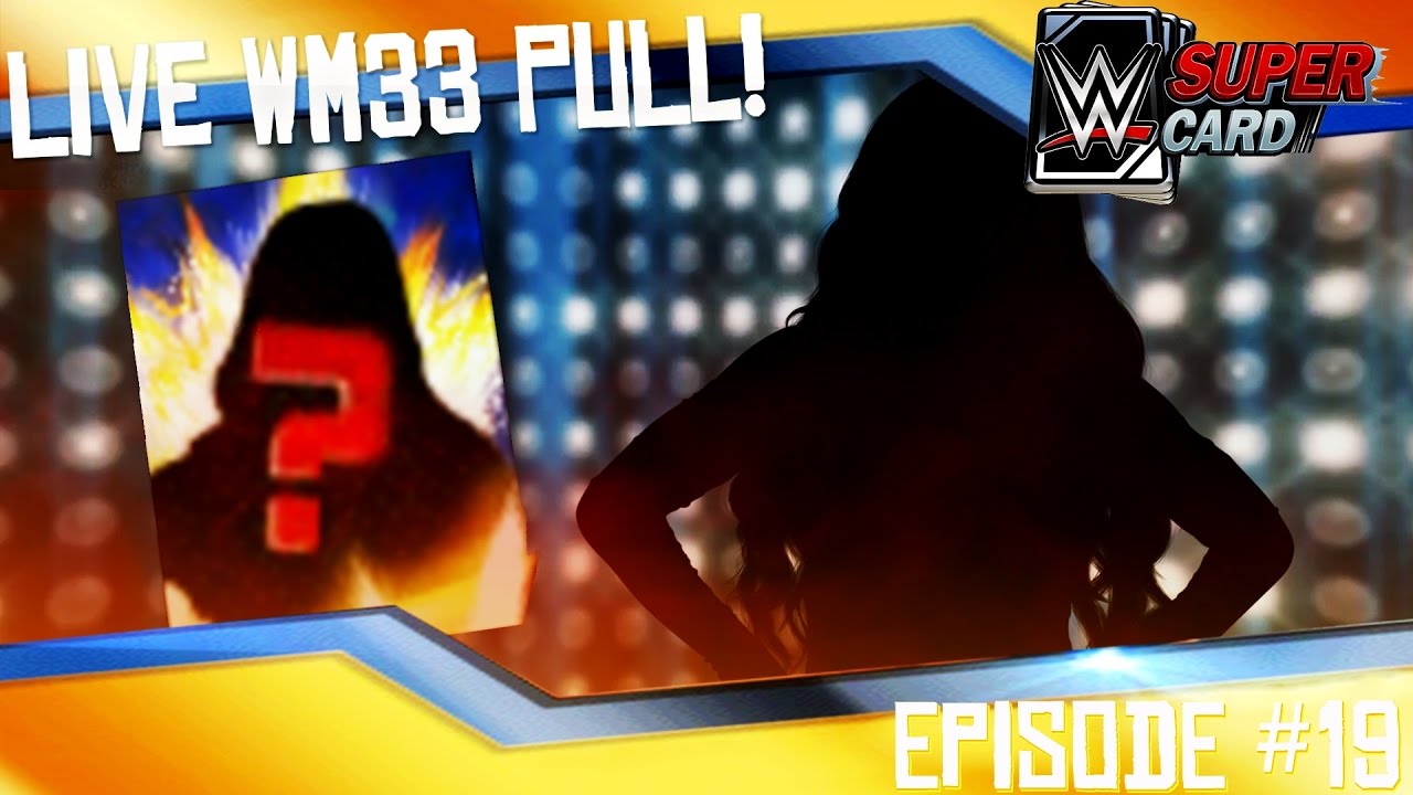 Live WM33 Pull! | WWE Supercard S3 #19 - YouTube