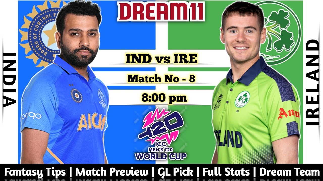 IND vs IRE Dream11 Prediction | IND vs IRE | IND vs IRE T20 World Cup ...