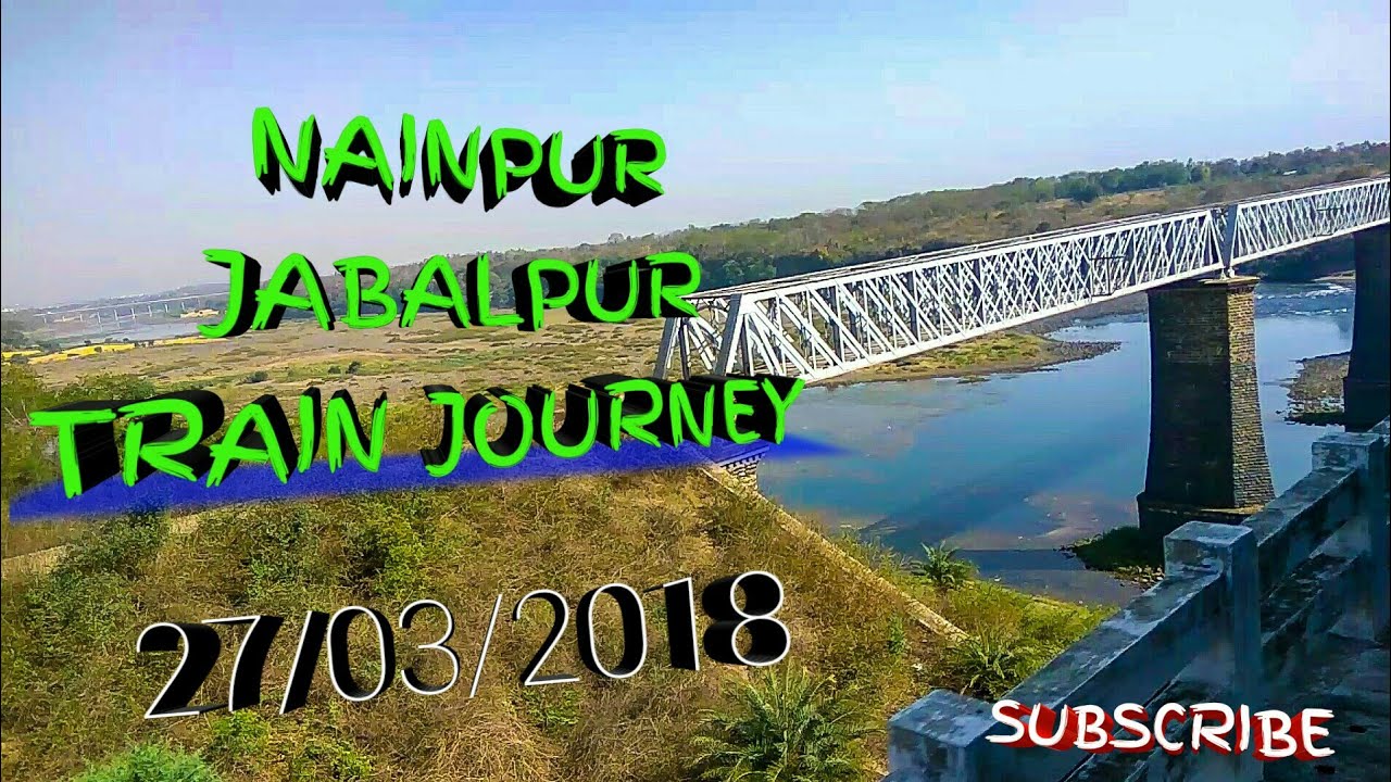NAINPUR JABALPUR TRAIN JOURNEY - YouTube