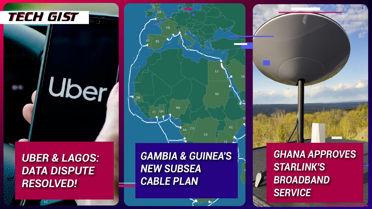 Techgist: Uber vs Lagos Data Dispute, Gambia and Guinea's Cable Plan ...