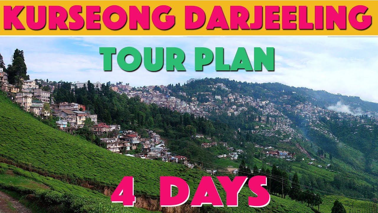 Kurseong Tour Plan | Darjeeling Tour Plan | 4 Days Darjeeling Kurseong ...