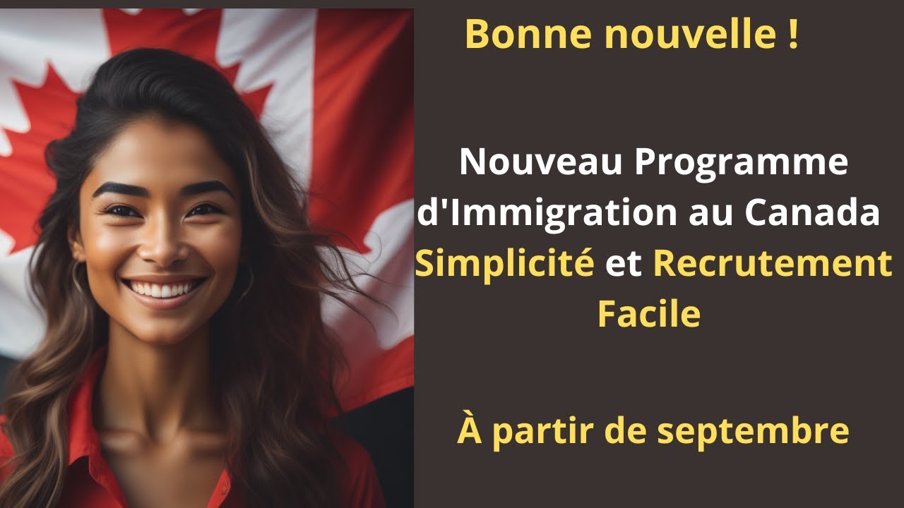 Nouveau Programme d'Immigration en septembre : Simplicité et ...