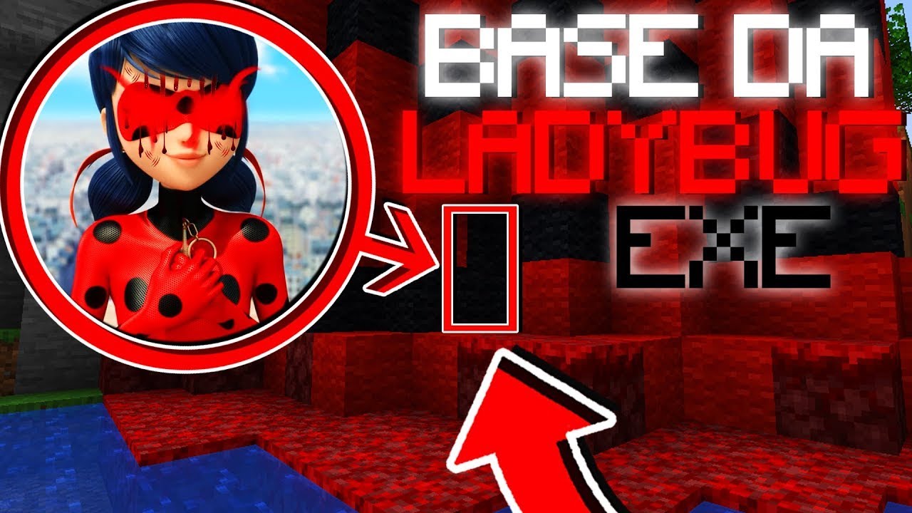 LADYBUG EXE TEM UMA BASE SUPER SECRETA E PERIGOSA NO MINECRAFT - YouTube
