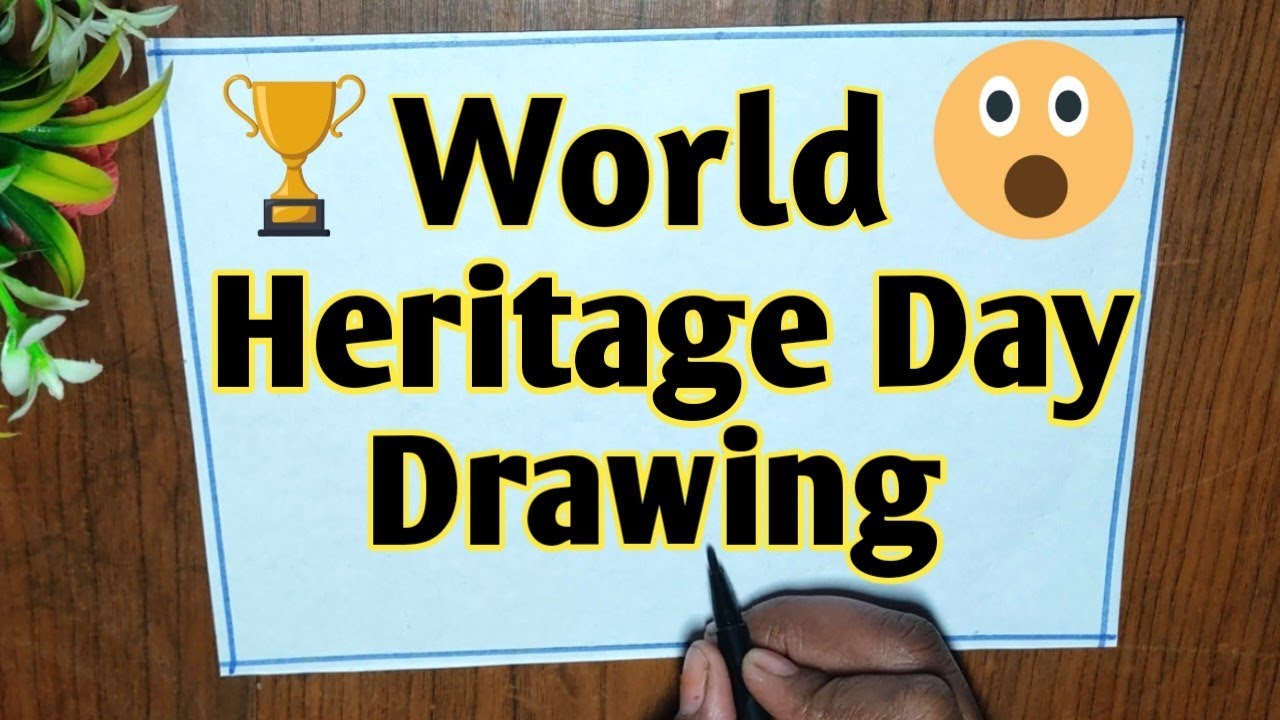 World Heritage Day Drawing / World Heritage Day Poster / Heritage Day ...