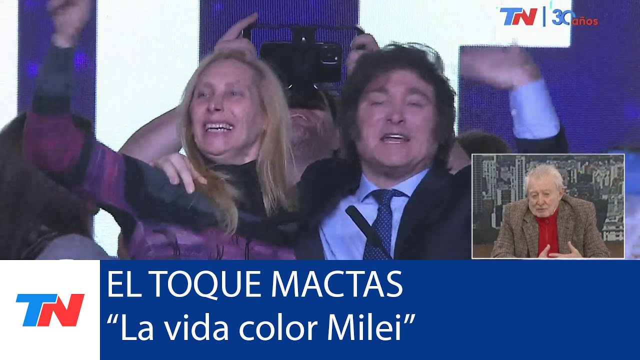 EL TOQUE MACTAS I "La vida color Milei" - YouTube