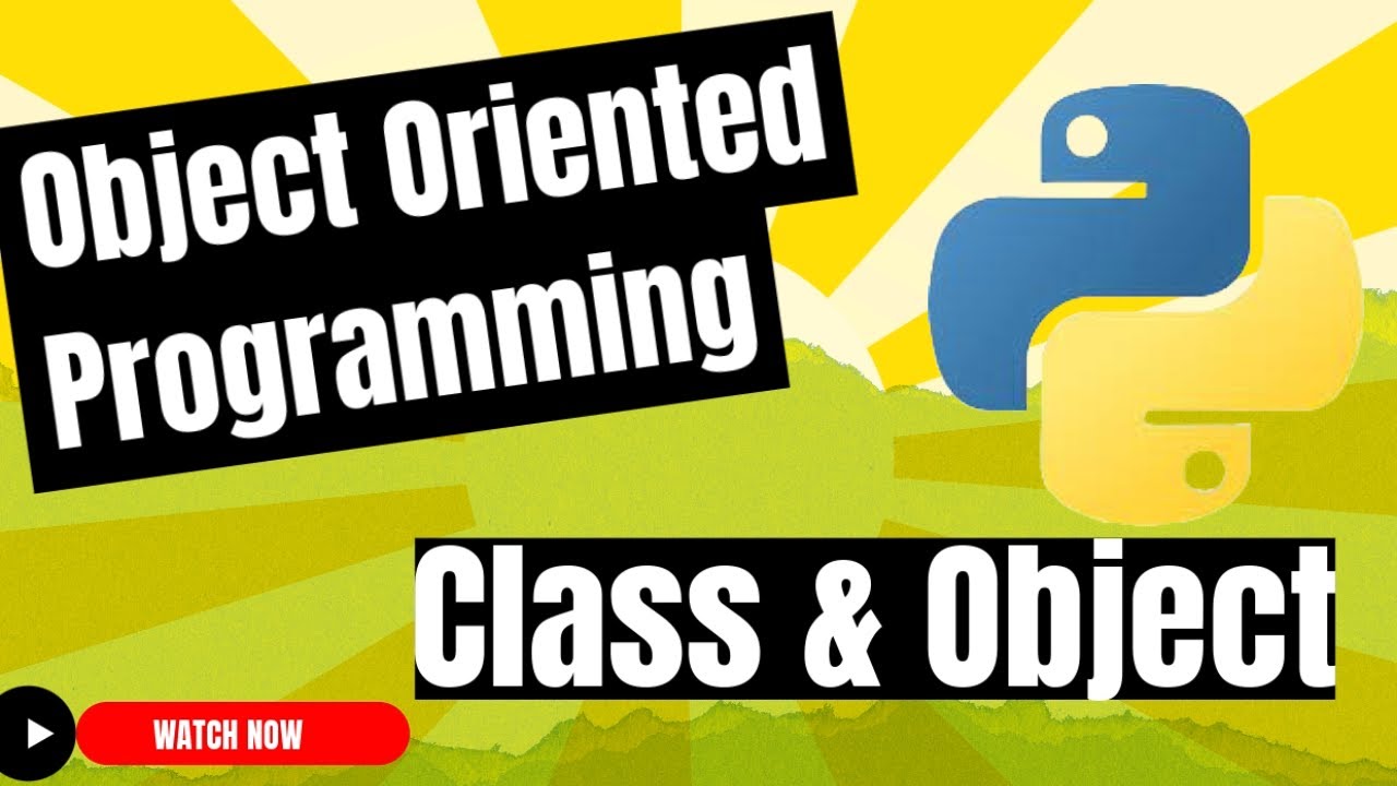 Python Object Oriented Programming How To Construct A Class And Create