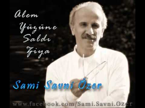 Sami Savni Özer - Âlem Yüzüne Saldı Ziya