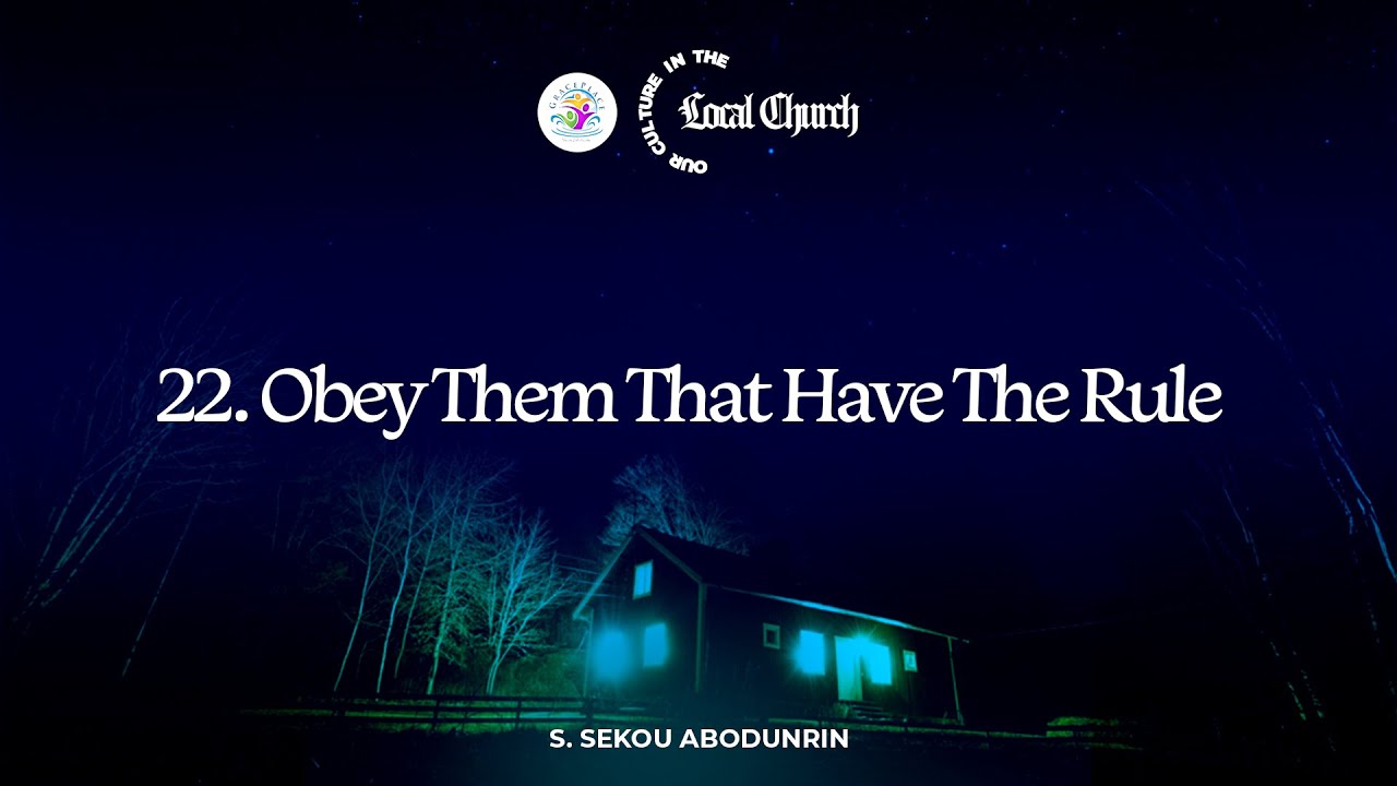 Obey Them That Have The Rule | 28th May 2024 | S. Sekou Abodunrin - YouTube